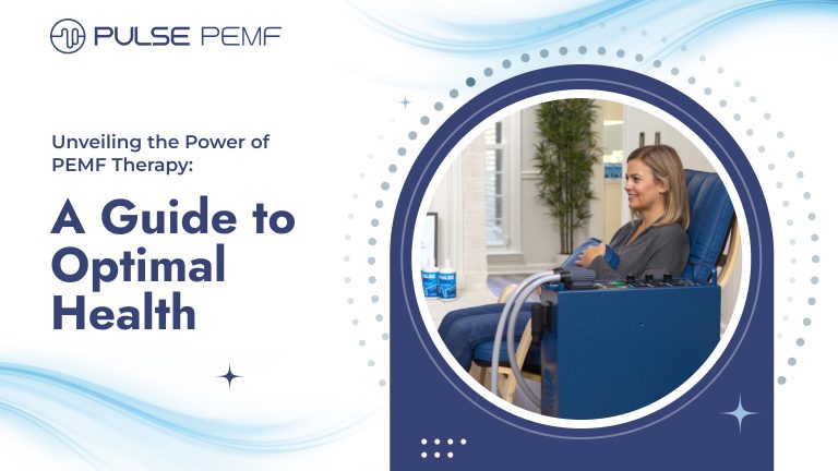 Unveiling The Power of PEMF Therapy: A Guide To Optimal Health