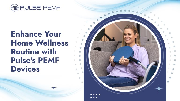 Enhance Your Home Wellness Routine with Pulse's PEMF Devices