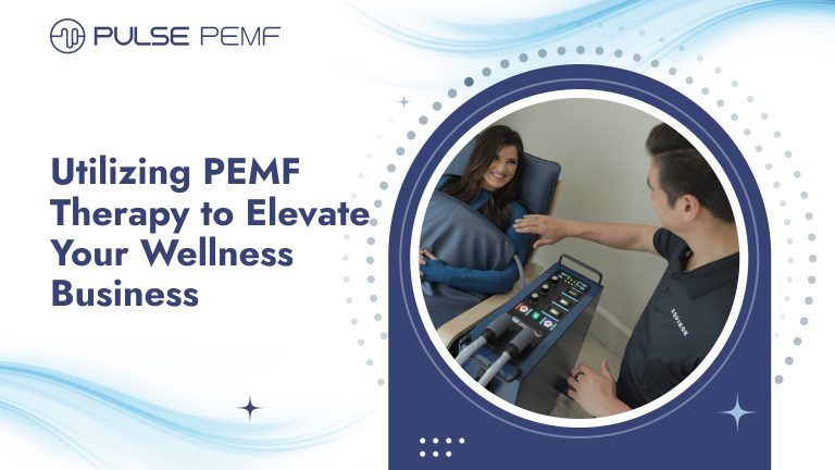 Utilizing PEMF Therapy to Elevate Your Wellness Business