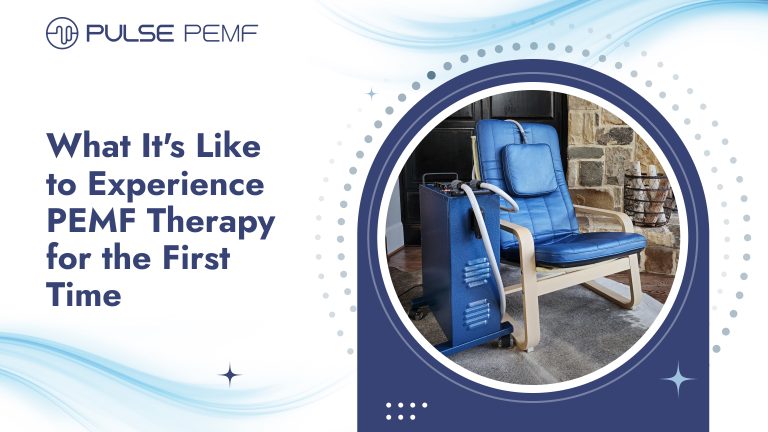 What It's Like to Experience PEMF Therapy for the First Time - Pulse PEMF