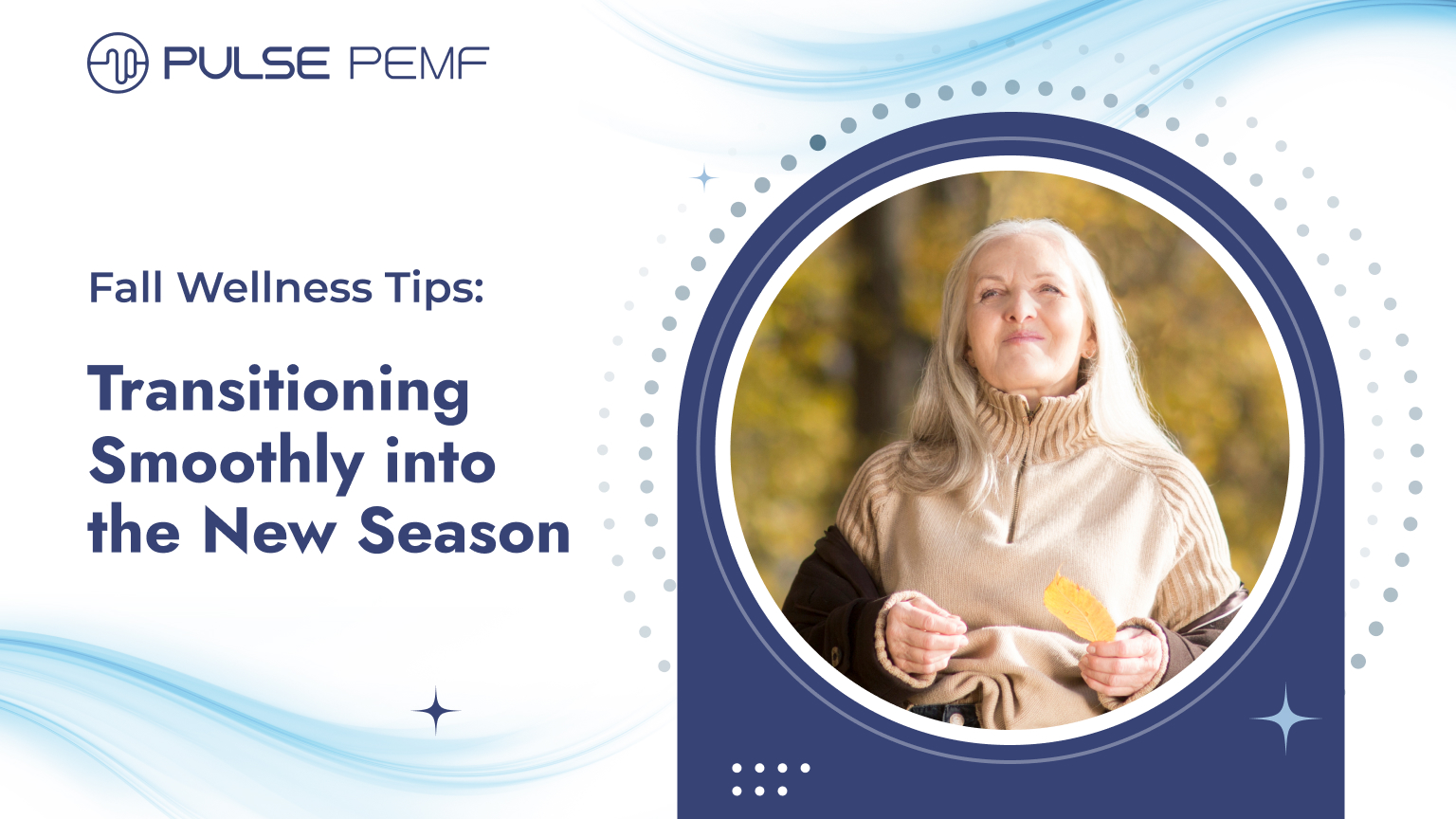 Fall Wellness Tips: Transitioning Smoothly into the New Season - Pulse PEMF