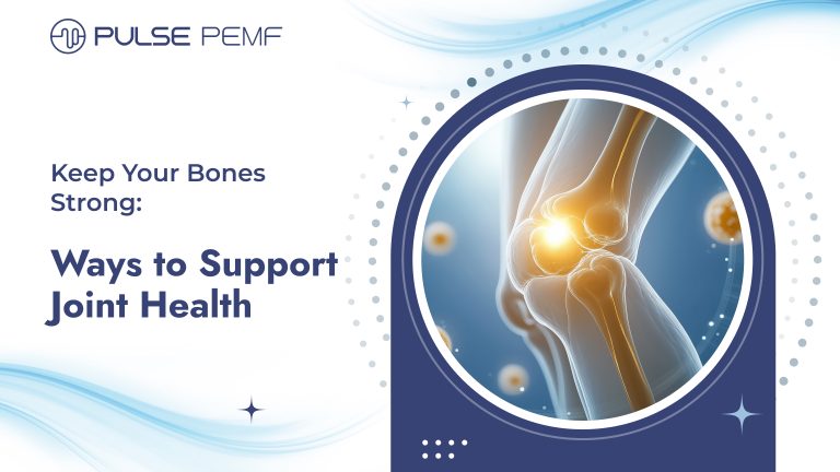 Keep Your Bones Strong: Ways to Support Joint Health - Pulse PEMF